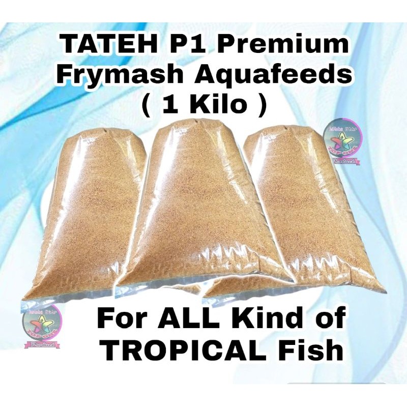 TATEH (1 Kilo ) P1 Fry mash Premium Aquafeeds for ALL KIND of TROPICAL ...