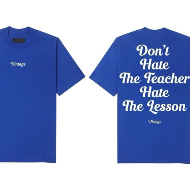 DON'T HATE THE TEACHER HATE THE LESSON VINTAGE HIGH QUALITY 100% COTTON ...