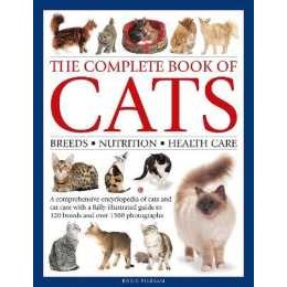 The Complete Book of cats: a comprehensive encyclopedia of cats with ...