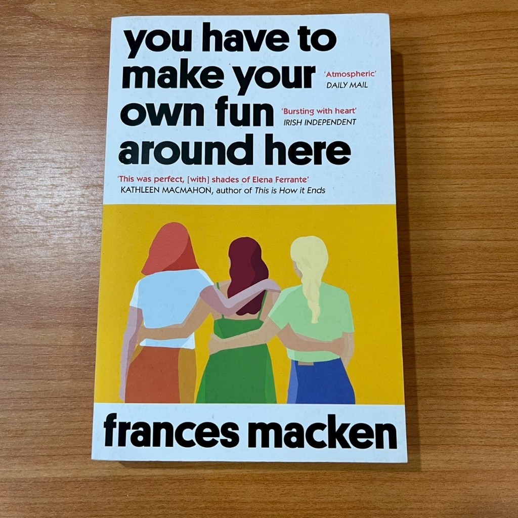 You Have to Make Your Own Fun Around Here-Frances Macken (English Used ...