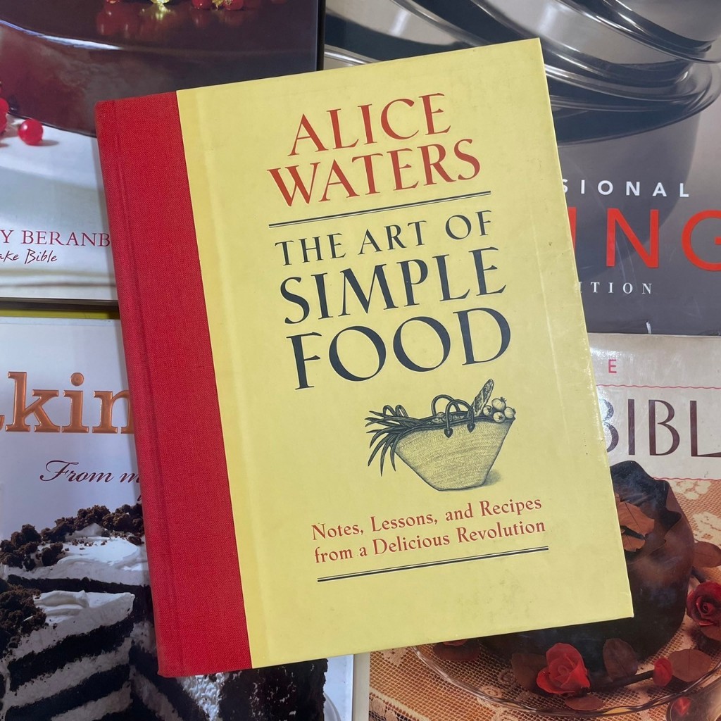 The Art of Simple Food: Notes Lessons and Recipes from A Delicious ...